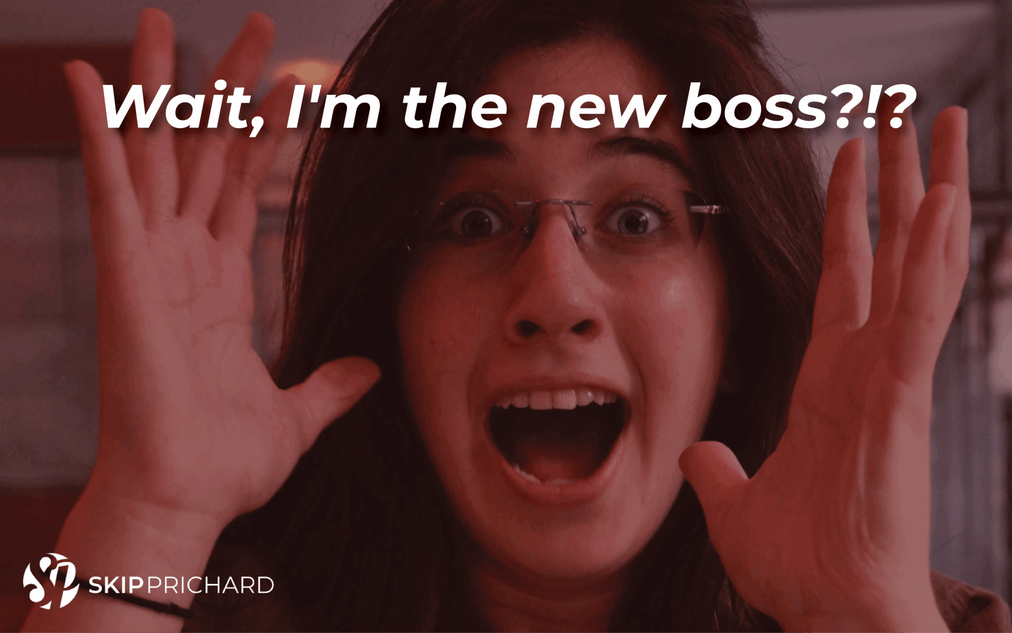 Wait, I'm the Boss?!? The Guide for New Managers to Succeed